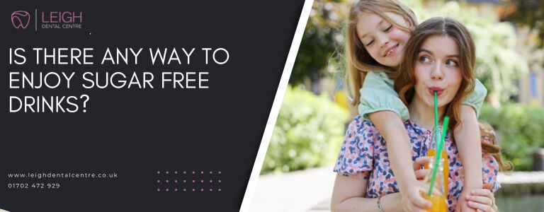 Is Sugar-Free Soda (or Diet Drinks) Better for… | Leigh Dental Centre